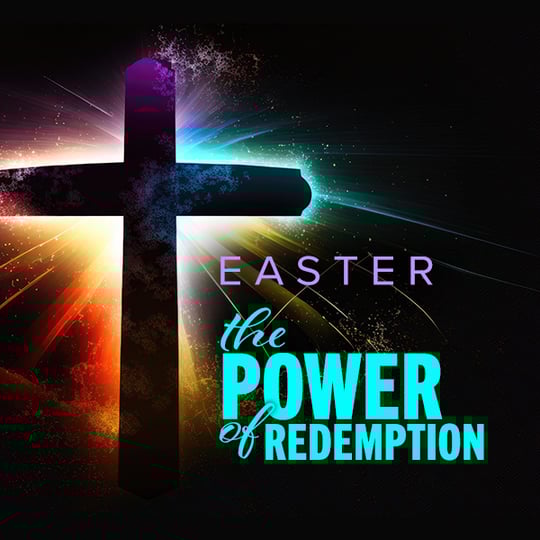 Easter: The Power of Redemption