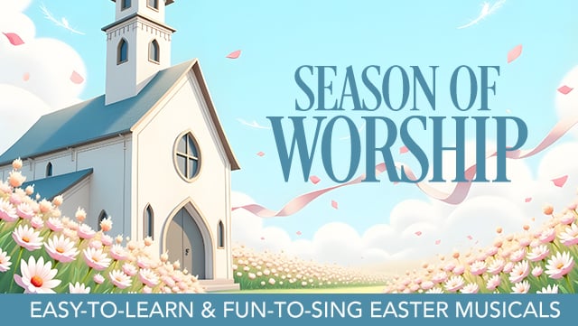 Season of Worship: Easy-to-Learn & Fun-to-Sing Easter Musicals