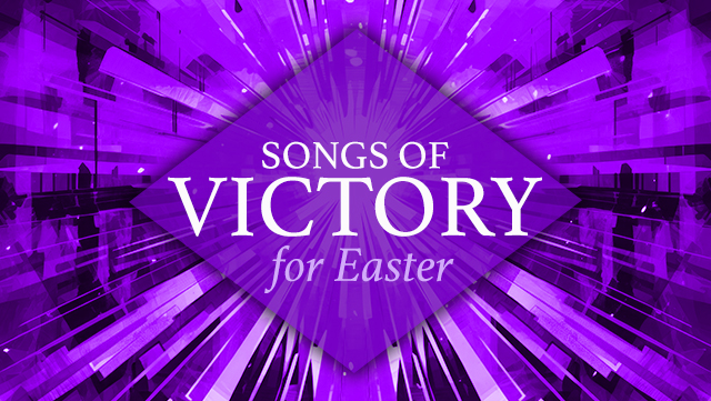 Songs of Victory for Easter