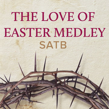 6 Amazing Medleys for Easter