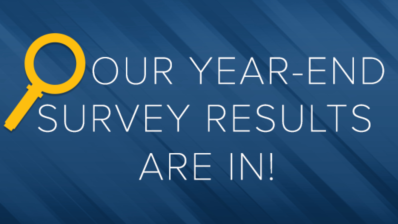 Our Year-End Survey Results Are In!