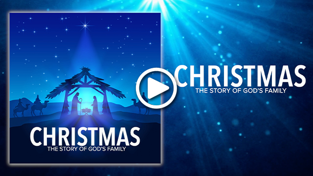 Christmas: The Story of God's Family