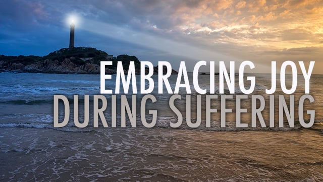 Embracing Joy During Suffering
