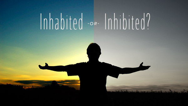 Is Our Praise Inhabited or Inhibited?