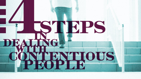 4 Steps In Dealing With Contentious People
