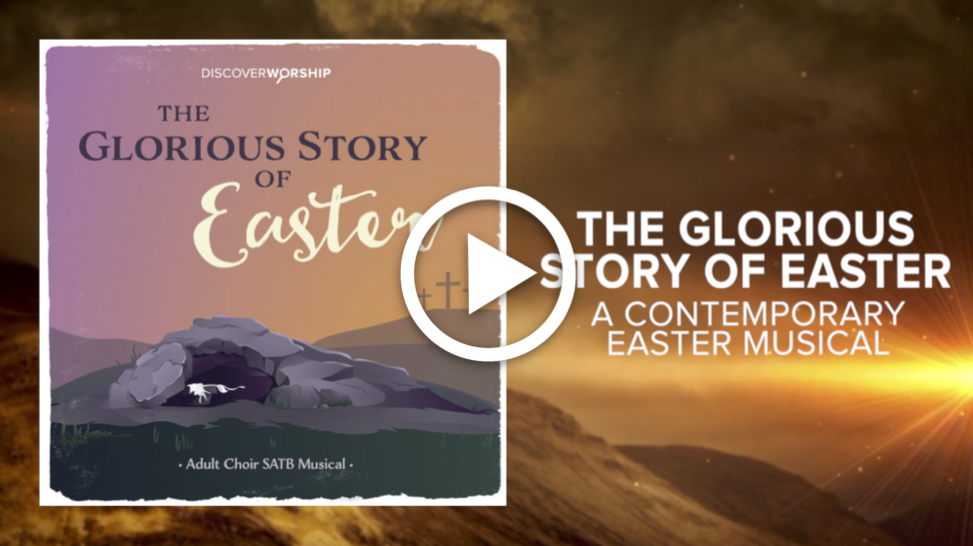 THE GLORIOUS STORY OF EASTER: A Contemporary Easter Musical