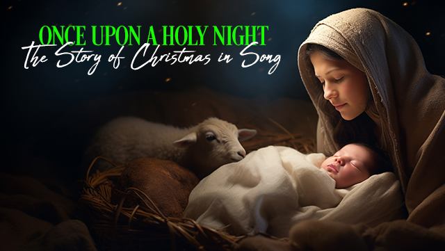 Once Upon a Holy Night: The Story of Christmas in Song