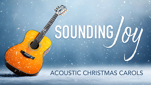 Sounding Joy: Acoustic Christmas Carols