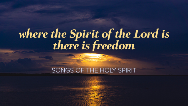 Where the Spirit of the Lord is, there is Freedom!